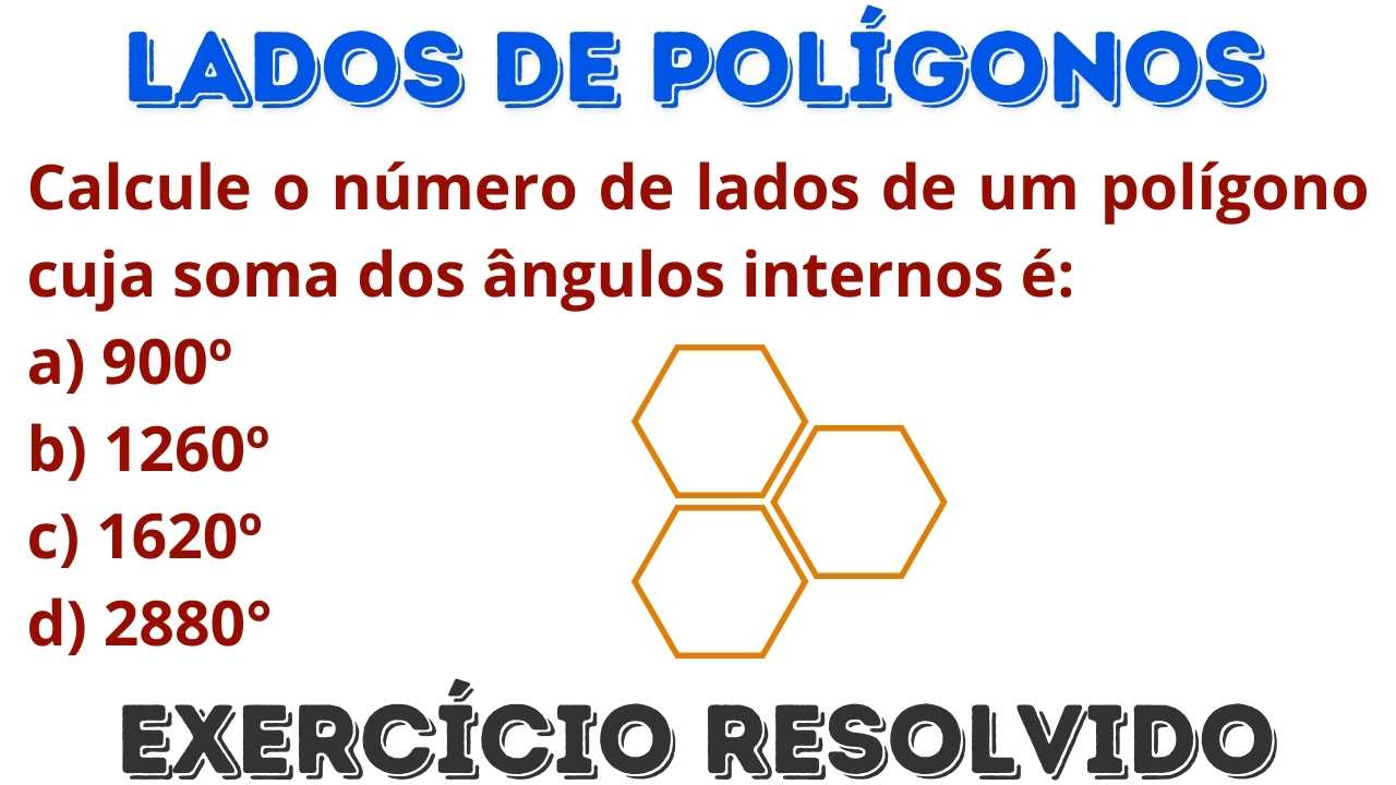 Calcule o número de lados de um polígono cuja soma dos ângulos internos ...